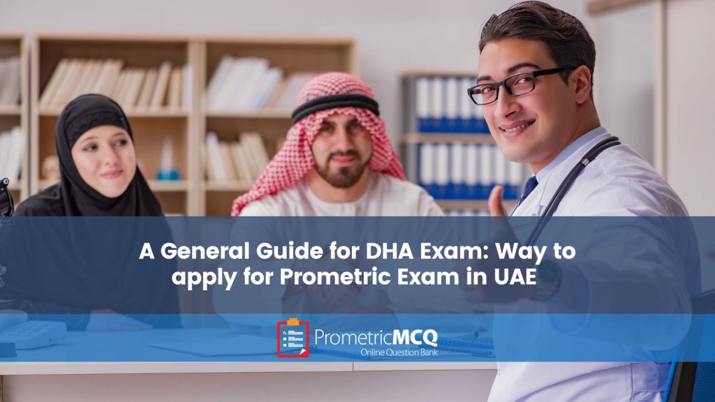 A General Guide of DHA Exam & DHA License, Prometric Exam