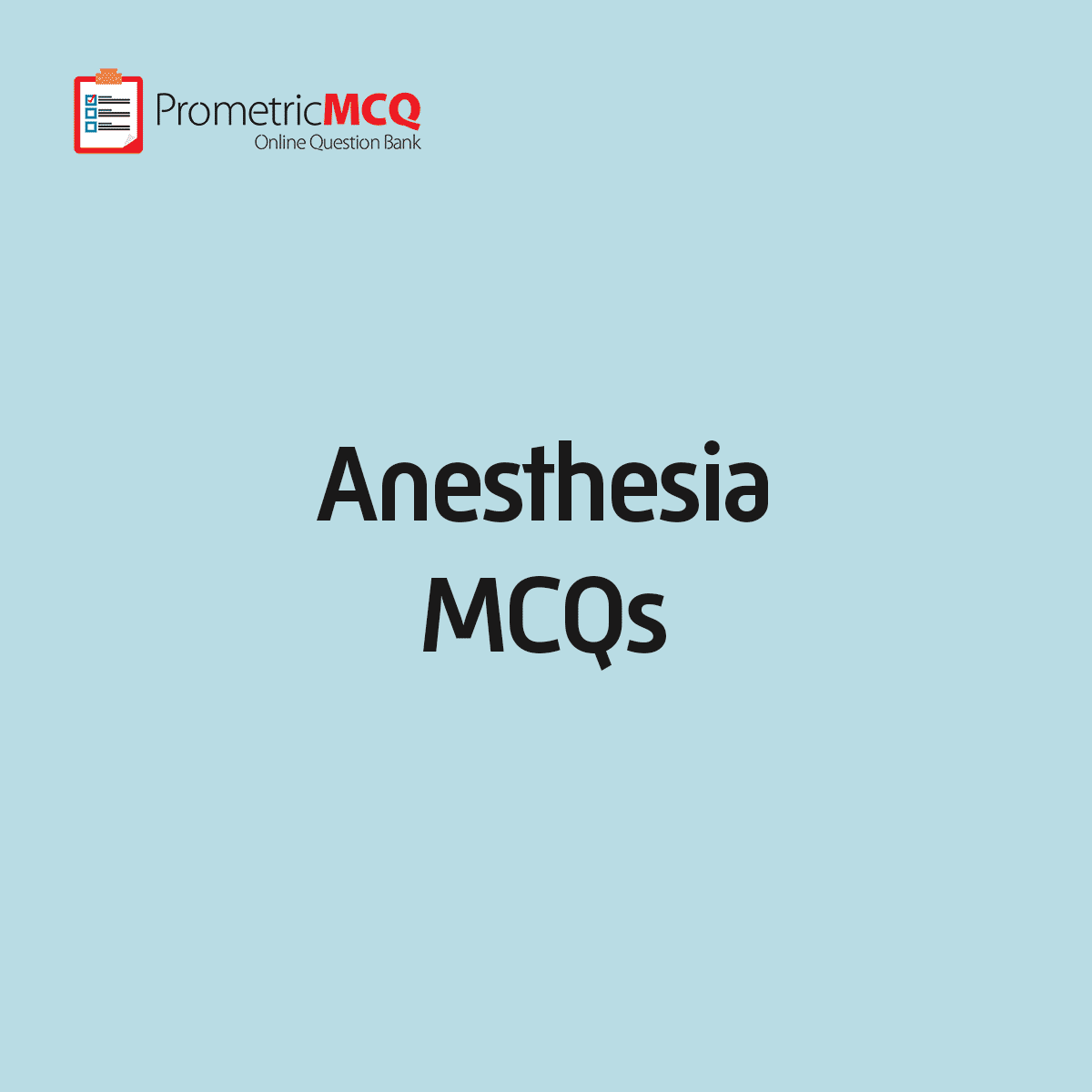 Anesthesia MCQs - Prometric Exam Questions