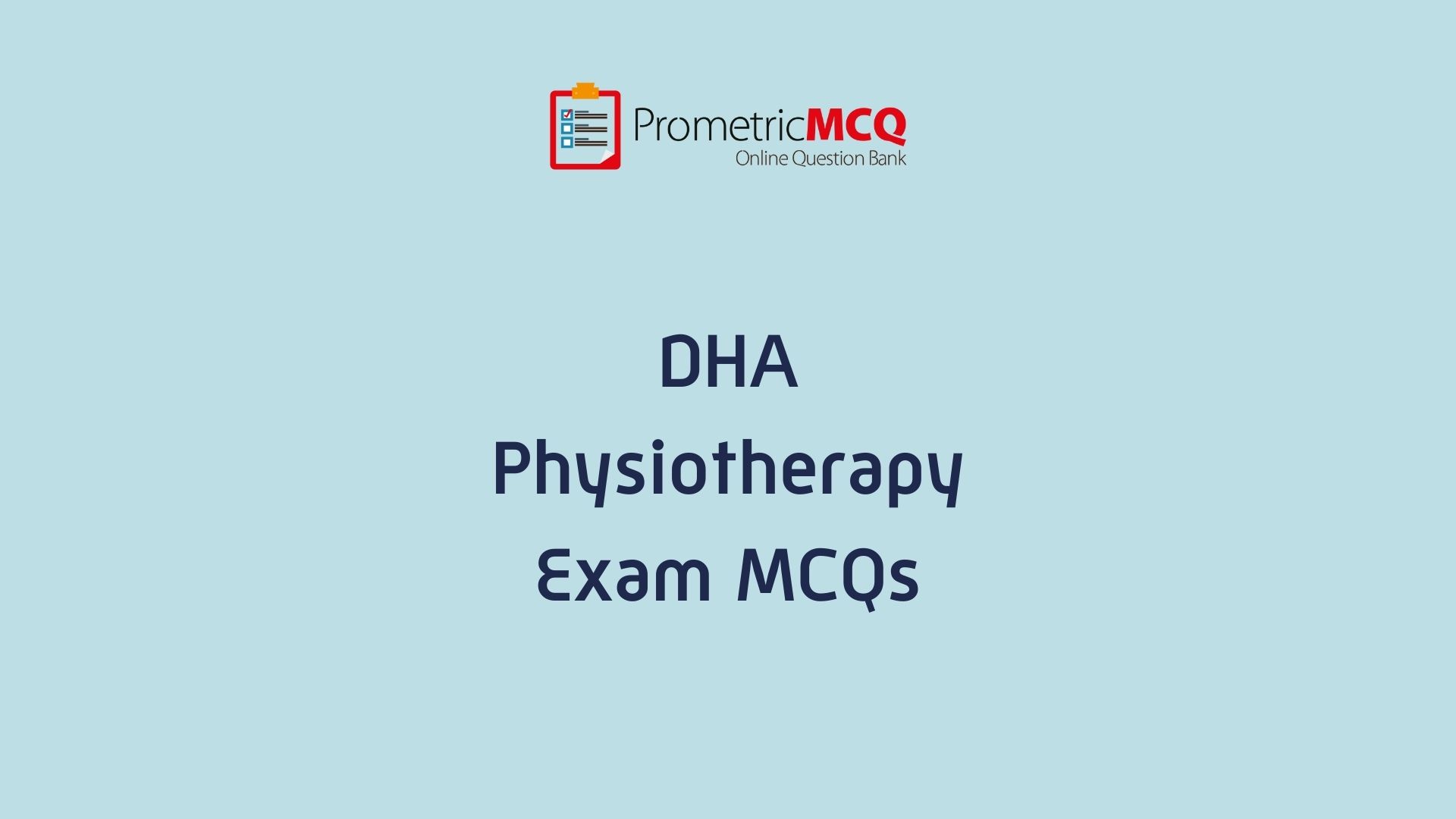 DHA Physiotherapy Exam MCQs - Prometric Exam Questions DHA Physiotherapy Exam MCQs - Prometric Exam Questions
