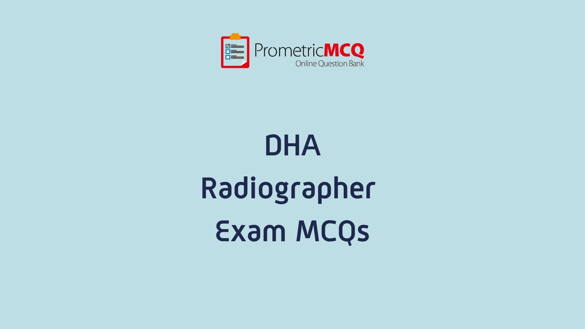 DHA Radiographer Exam MCQs - Prometric Exam Questions DHA Radiographer Exam MCQs - Prometric Exam Questions