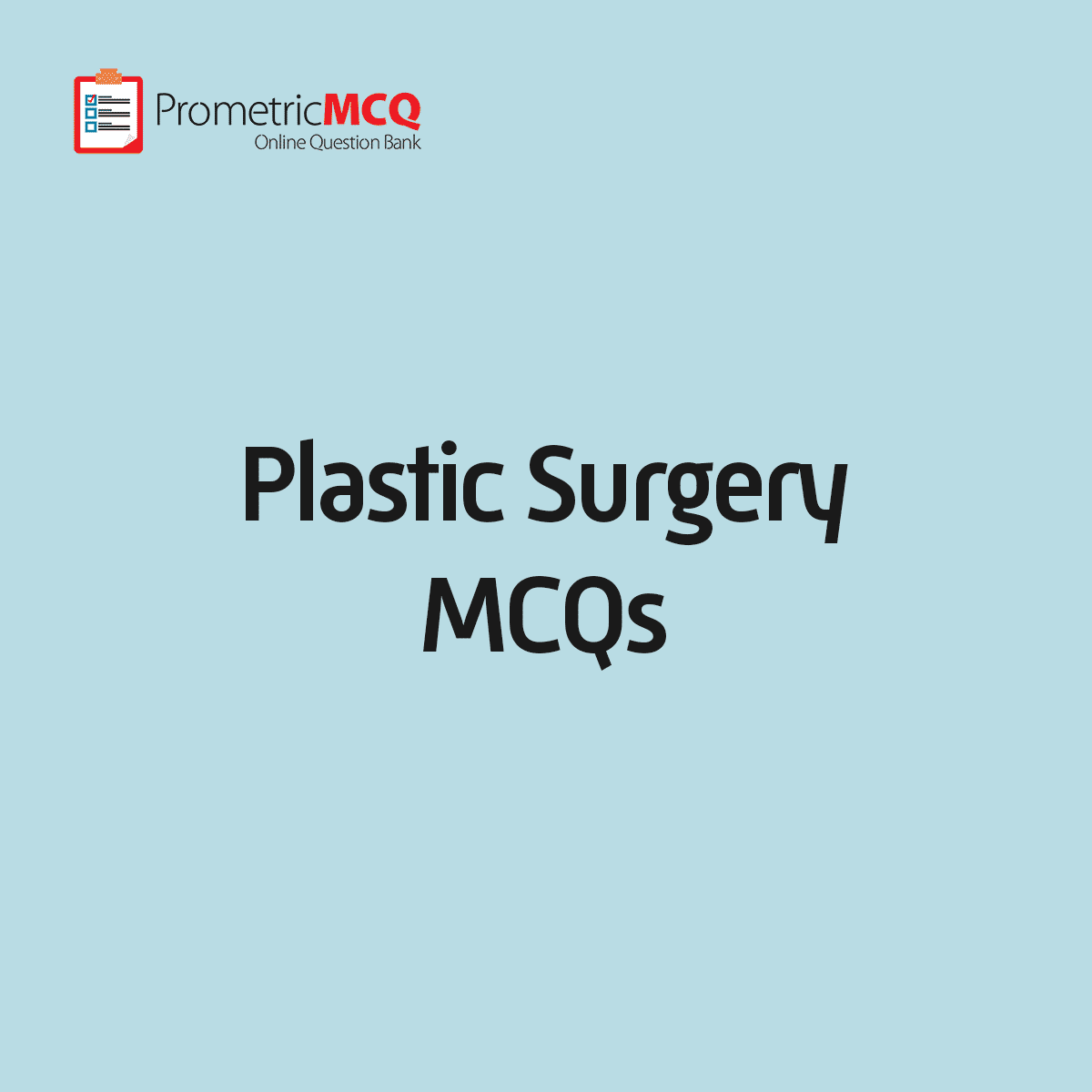 Plastic Surgery MCQs - Prometric Exam Questions