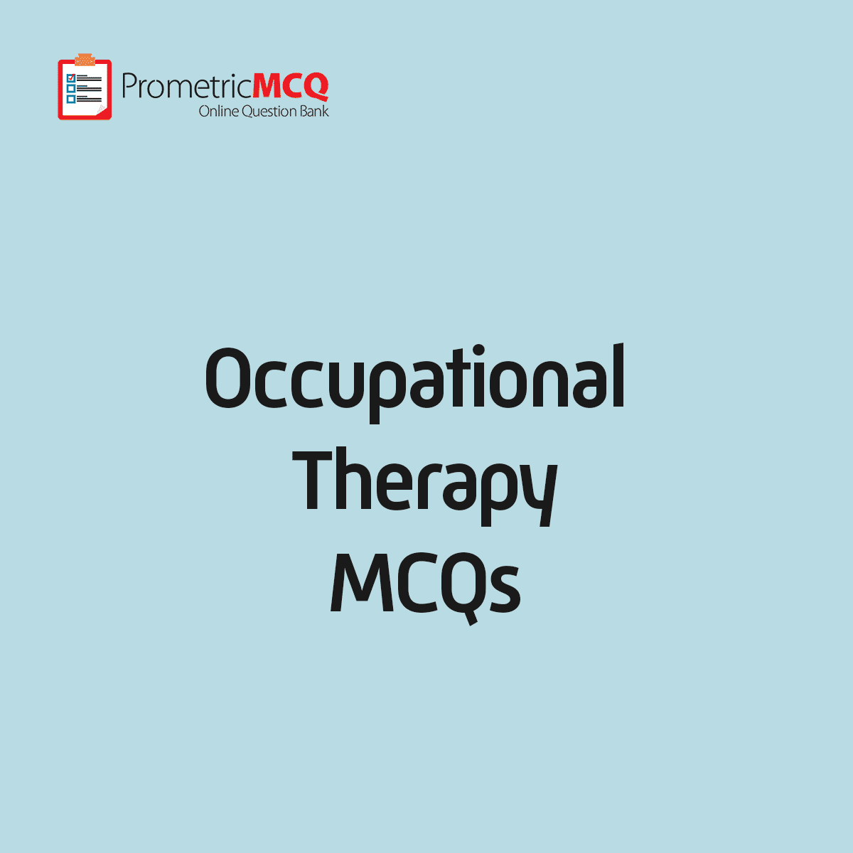 Occupational Therapy MCQs - Prometric Exam Questions